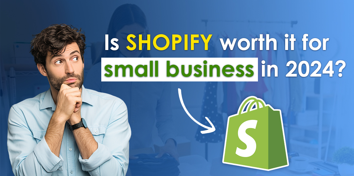 Is Shopify Worth It for a Small Business - Softmu
